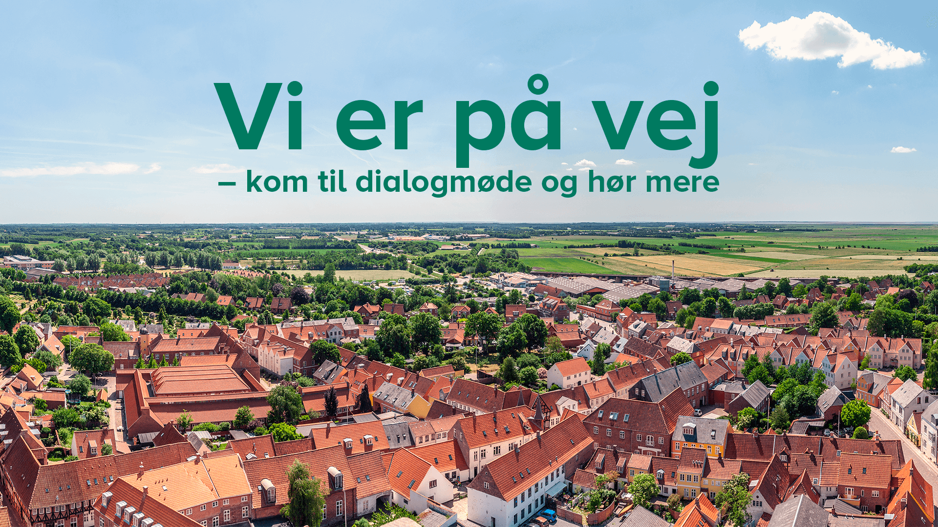 Vi er på vej – kom til dialogmøde og hør mere